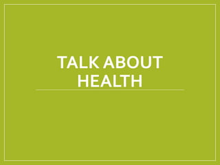 Talk about health | PPT