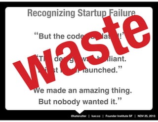 Kate Rutter - From Cold-Sweat Questions to Hot Validated Learning [Nov ...