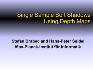 Single Sample Soft Shadows Using Depth Maps | PPT