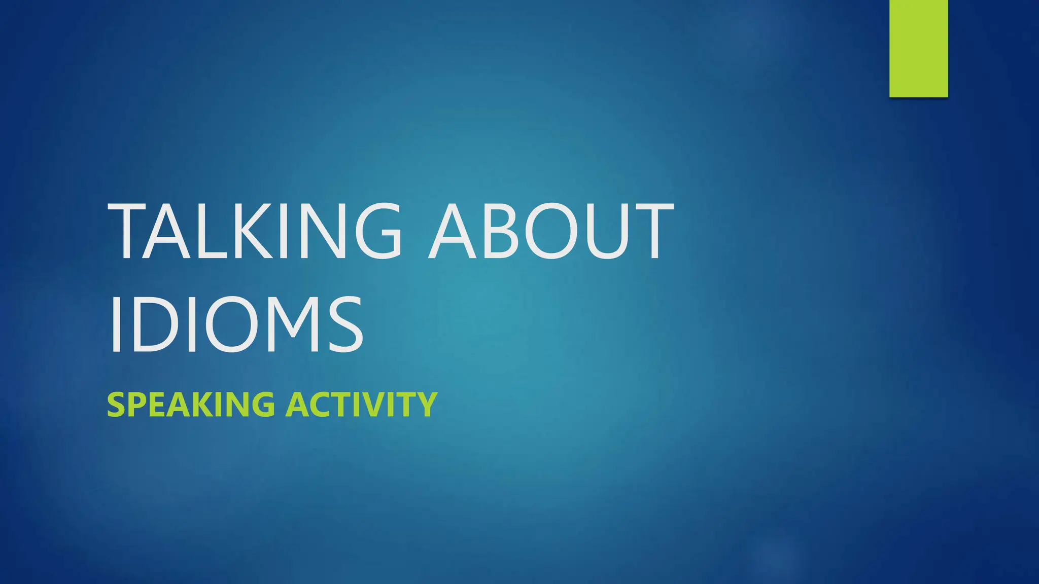 Talking about Idioms in IELTS Practicess | PPTX