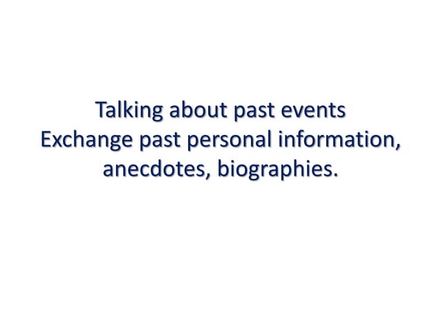 Talking about past events and anecdotes | PPTX