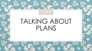 Talking about plans | PPT