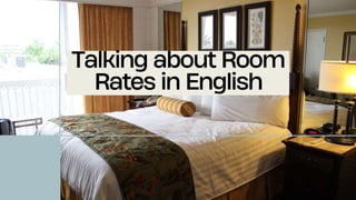 Talking about Room Rates in English.pptx | Hotels and Motels | Travel Type