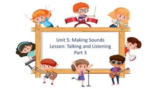 Talking and Listening - Part 3.pptx