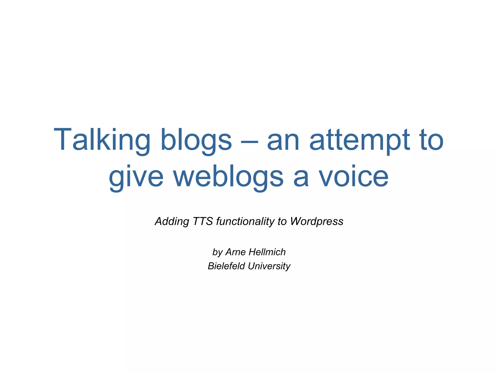 Talking blogs – an attempt to give weblogs a voice | PPT