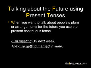 Talking about the Future using Present Tenses | PPT | Internet for ...