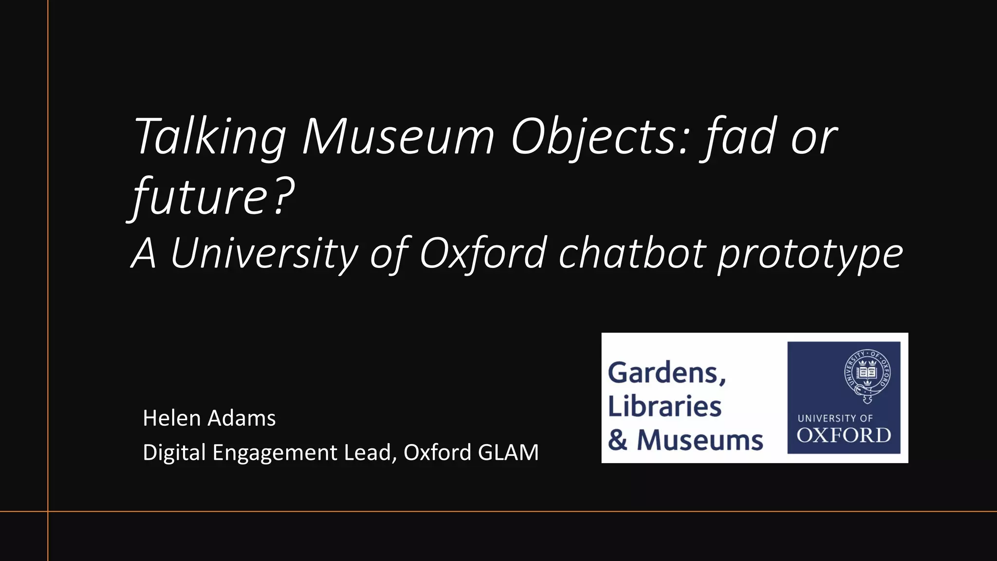 Talking Museum Objects: fad or future? A University of Oxford chatbot ...