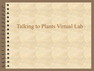 Talking to Plants Virtual lab | PPT