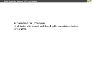 Social Marketing of Janmarg, Ahmedabad BRTS | PPT