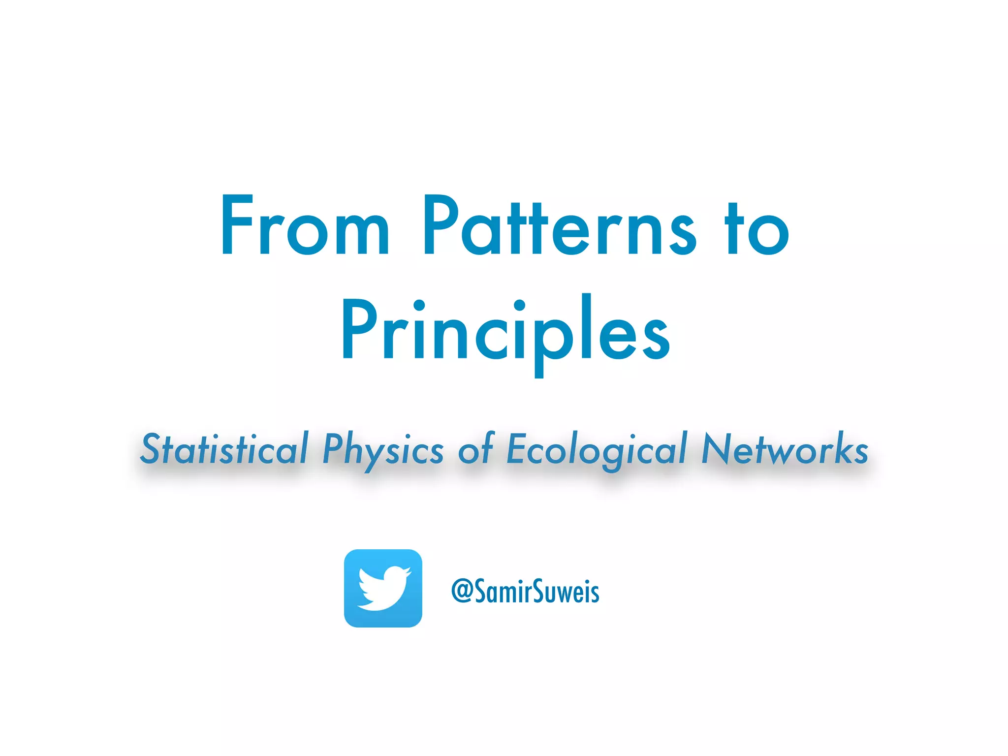 Statistical Physics of Ecological Networks: from patterns to principles ...