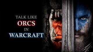 Talk Like Orcs in Warcraft | PPT