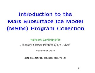 Introduction to the Mars Subsurface Ice Model (MSIM) Program Collection ...