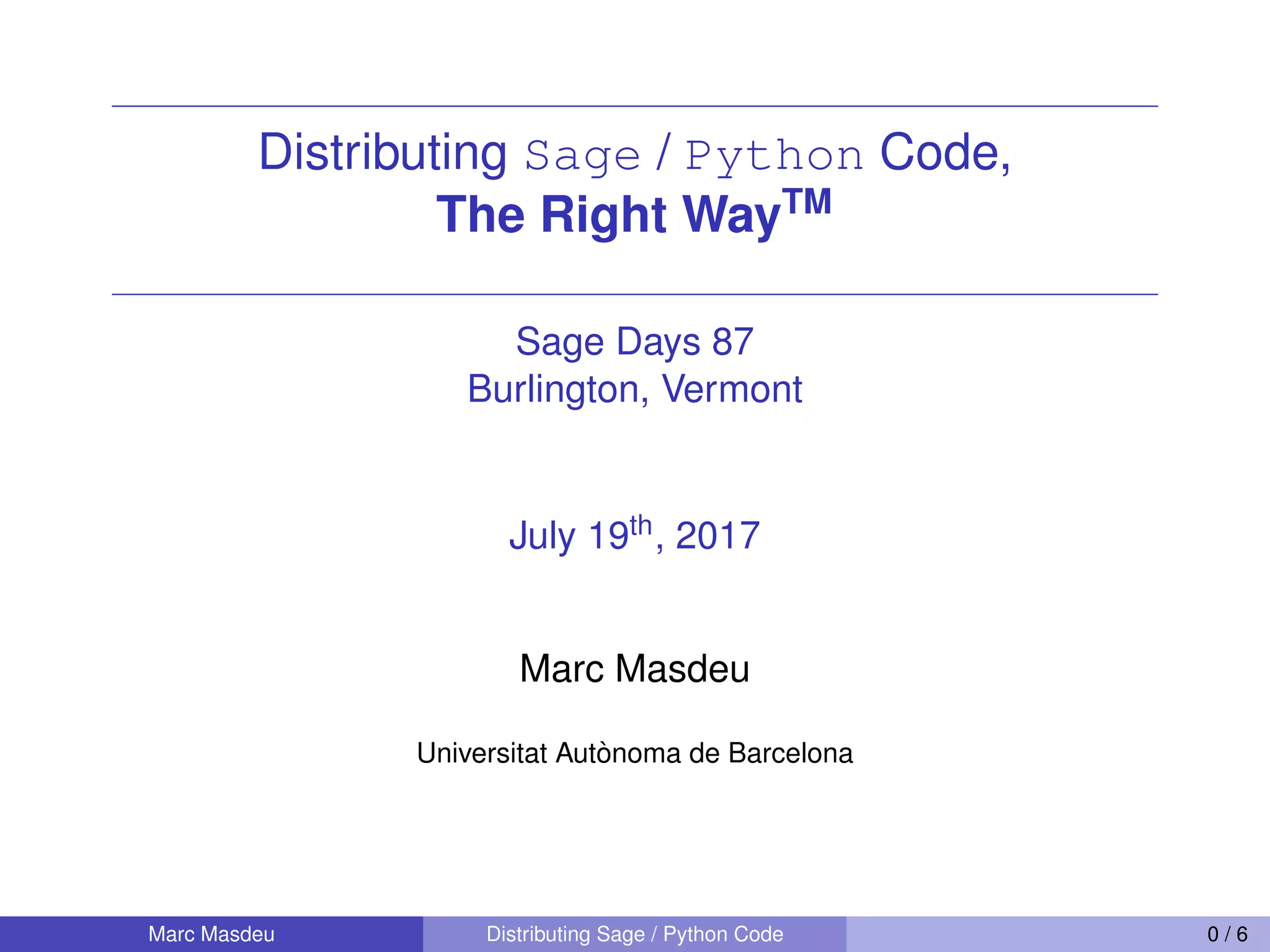 Distributing Sage / Python Code, The Right Way | PPT