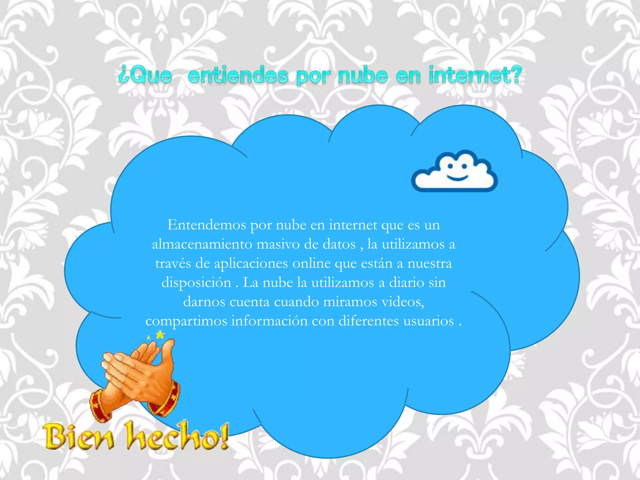 LA NUBE EN INTERNET Y LAS HERRAMIENTAS WEB 2.0 | PPT