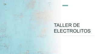TALLER DE ELECTROLITOS Y REPOSISION.pptx