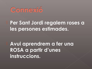 Taller de lectura.Fem roses per Sant Jordi. Text instructiu | PPT