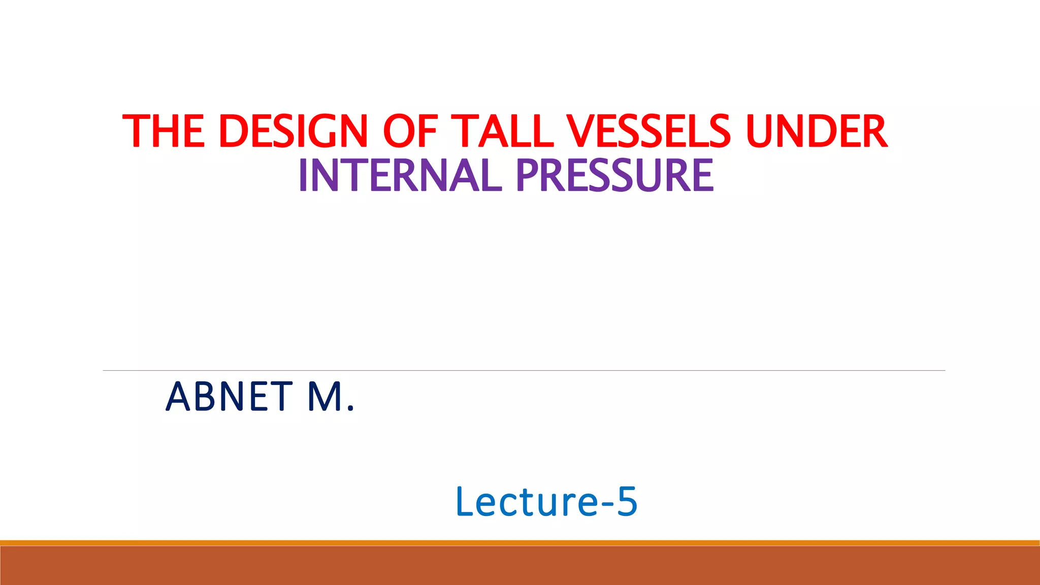 Design and stresses of tall distillation columns under pressure | PPT