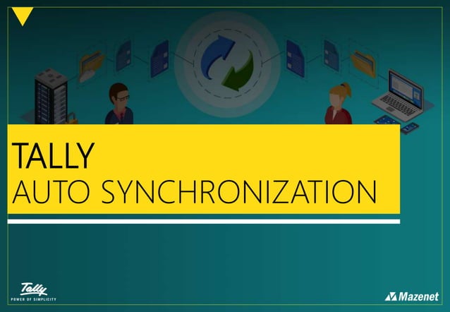 Tally auto synchronization | PPTX | Computing | Technology & Computing