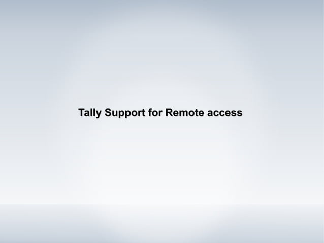 The Remote Access feature of Tally ERP 9 | PPT