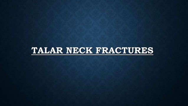 Talus neck fracture of Ankle in leg injuries.pptx