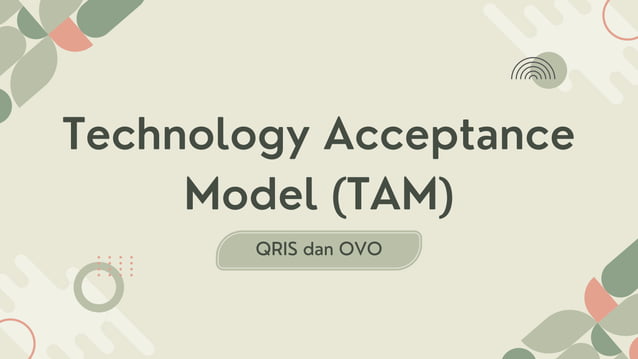 TAM (Technology Acceptance Model) QRIS DAN OVO | PPT