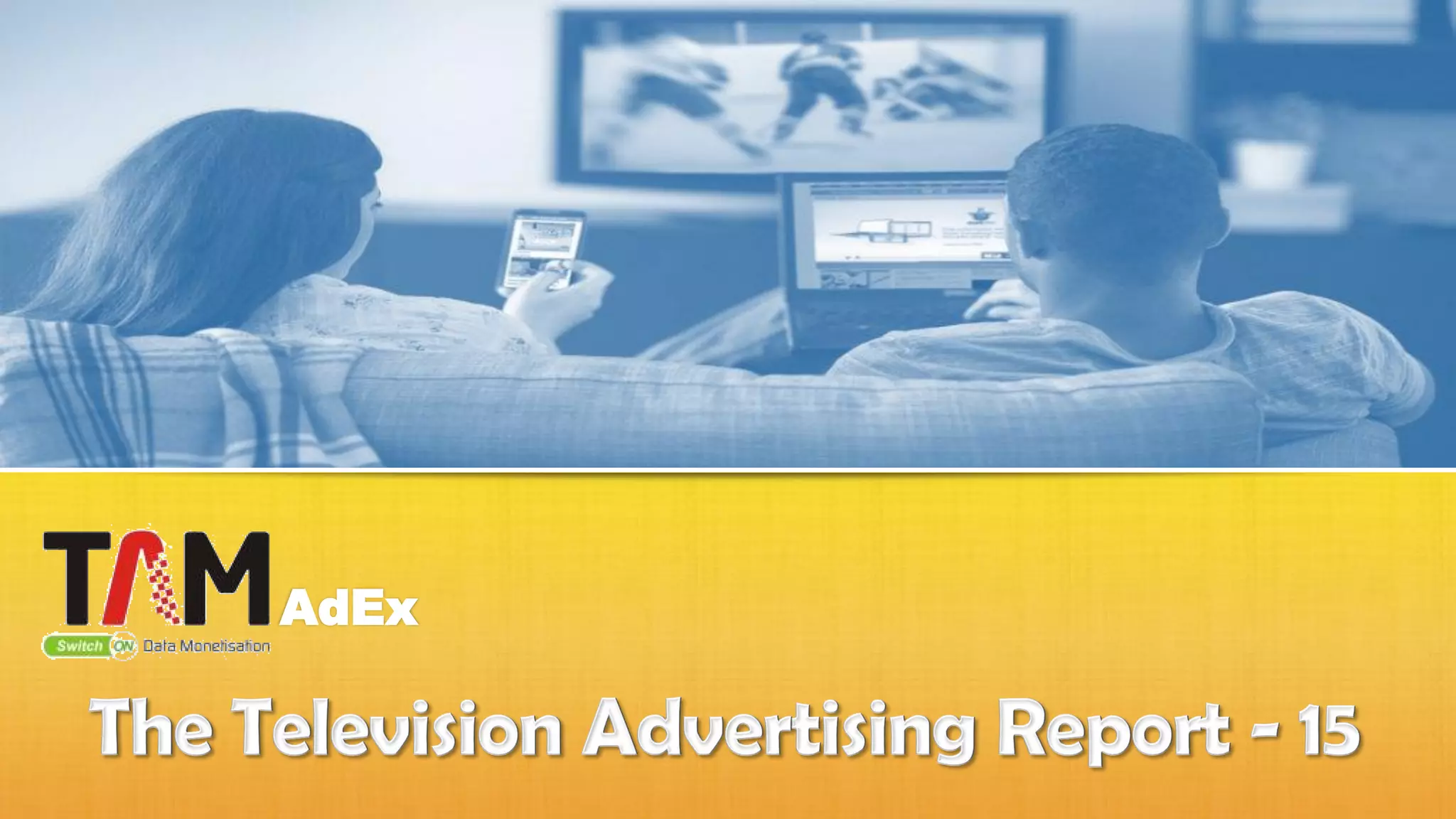 TAM AdEx-Television Advertising Report-15 | PPT