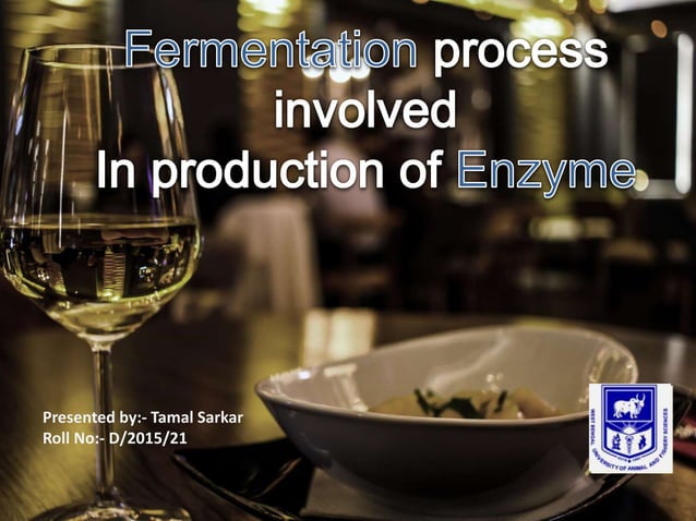Fermentation process involved in enzyme production. | PPTX