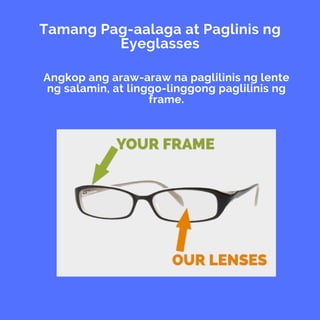 Tamang pag alaga at paglinis ng eyeglasses at contact lenses | PDF