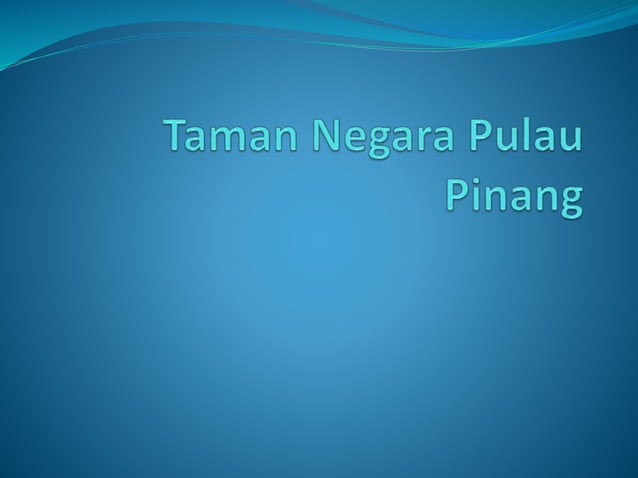 Pulau Pinang National Park | PPTX