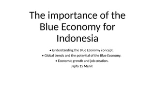 Tambahan The importance of the Blue Economy for Indonesia.pptx