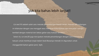 metode Tambang Bawah Tanah 'Cut and Fill'.pptx