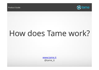 How does Tame work? | PPT