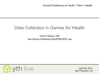 Data Collection in Games for Health | PPT