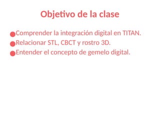 INTEGRACIÓN TAC SCAN DENTAL SCAN FACIAL TITAN | PPTX