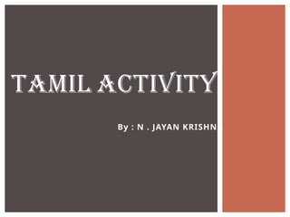 Tamil activity for all ages class 1 -6.pptx