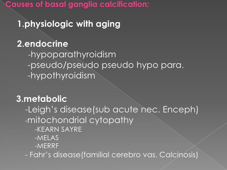 CT: Basal Ganglia Calcification CT: Basal Ganglia Calcification