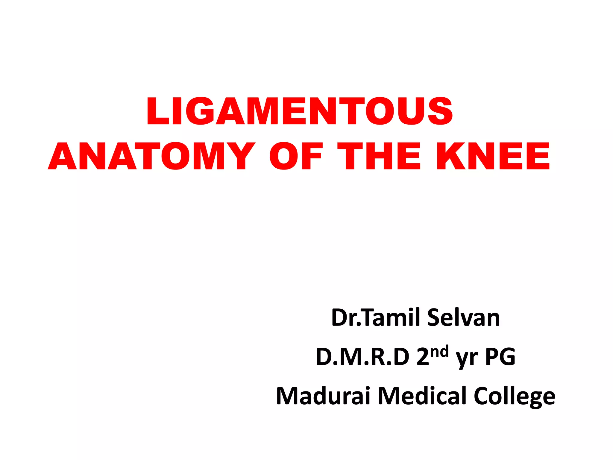 LIGAMENTOUS ANATOMY OF KNEE | PPTX
