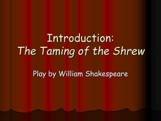 Taming of the shrew: an introduction, plot _PPT.ppt