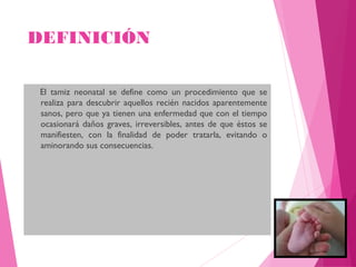 TAMIZAJE NEONATAL .2.ppkskjdbdiiajdjidikt | PPT