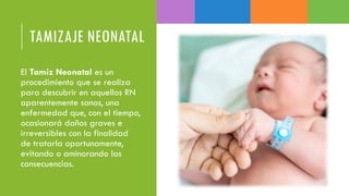 TAMIZ NEONATAL EXPOSICIÓN DE PEDIATRÍA .pptx