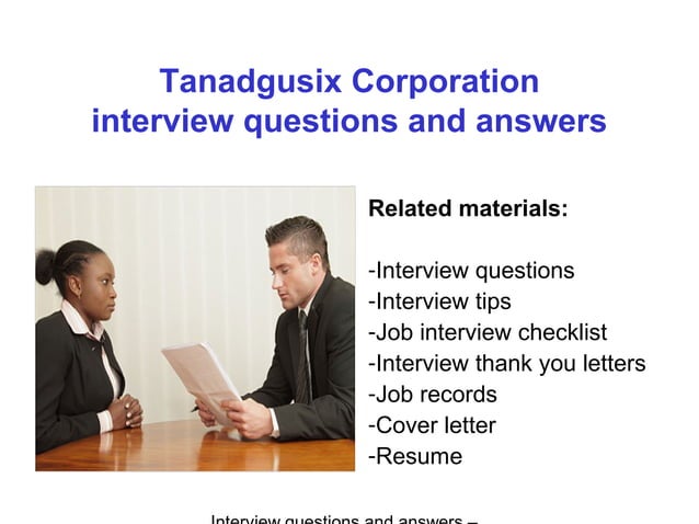 Tanadgusix Corporation interview questions and answers | PPT
