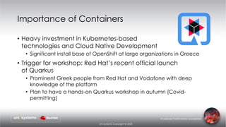 T. Anagnostopoulos, Uni Systems: Container First? Meet Quarkus. An Introduction to webinar | PDF