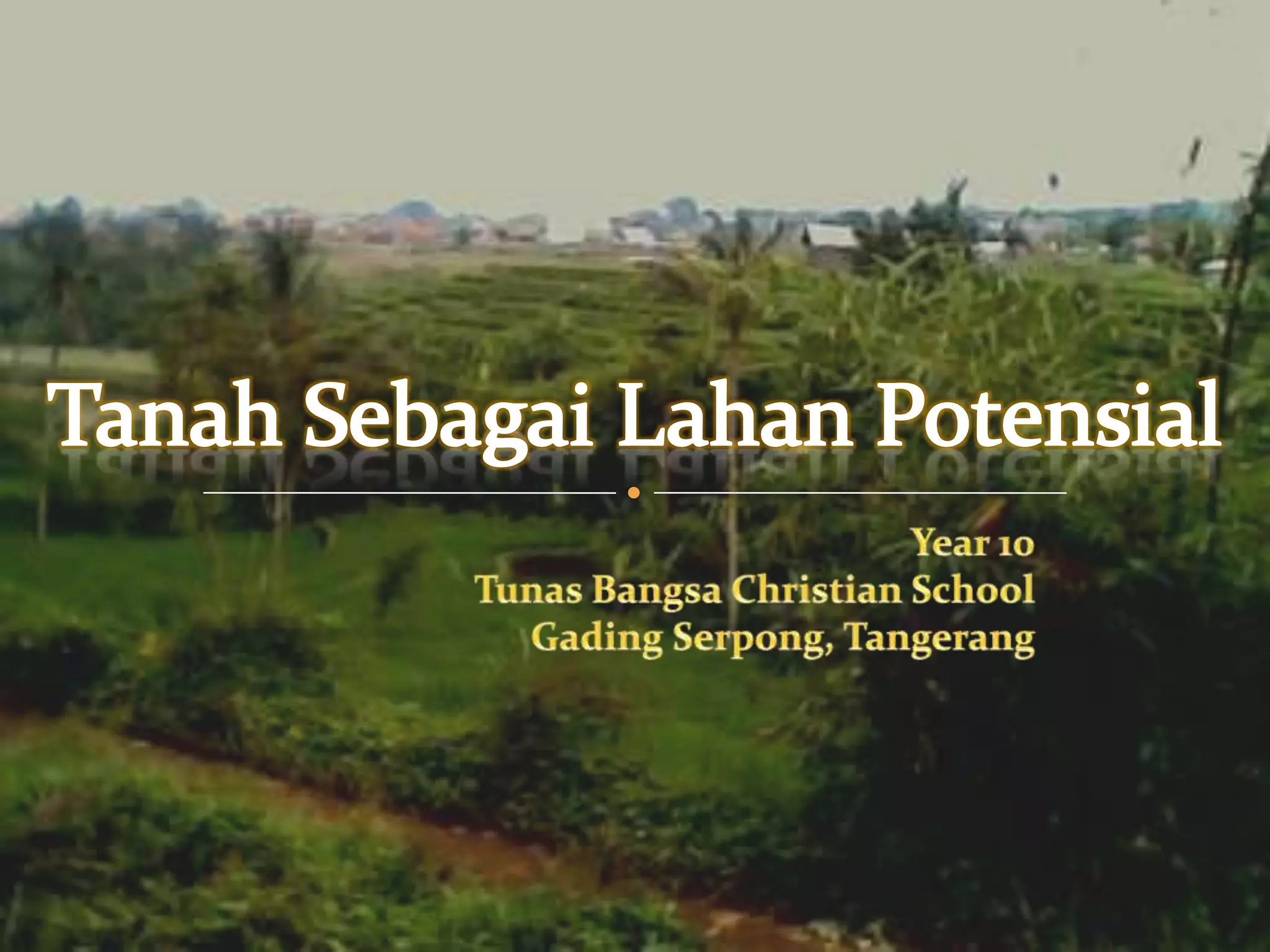 Tanah sebagai lahan potensial | PPTX