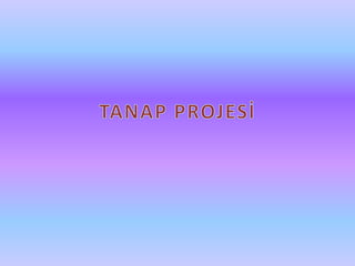Tanap projesi̇ | PPT