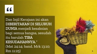 Tanda akhir zaman; pemberitaan injil keselamatan [ok] | PPTX