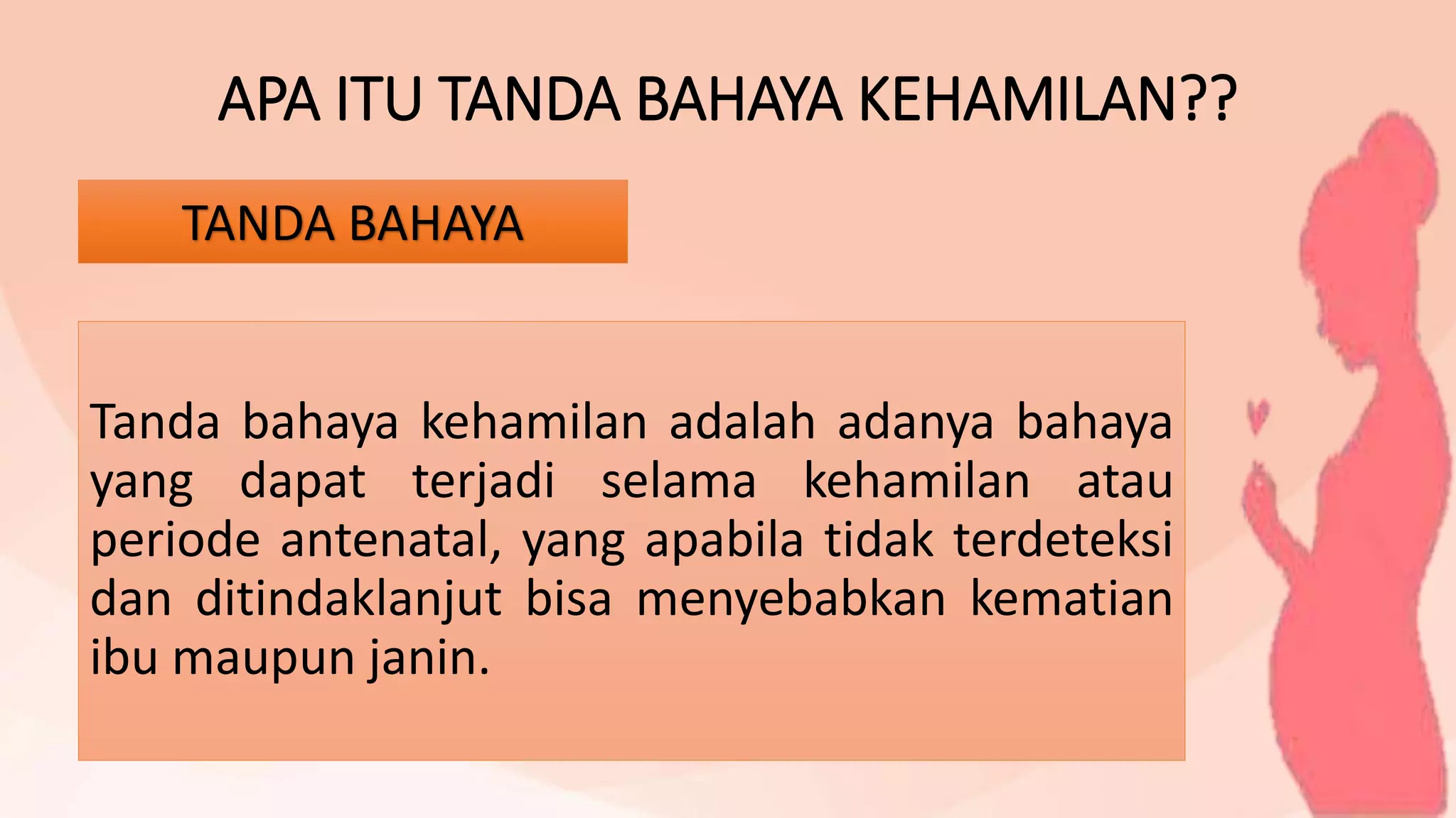 TANDA BAHAYA PADA KEHAMILAN.ppt