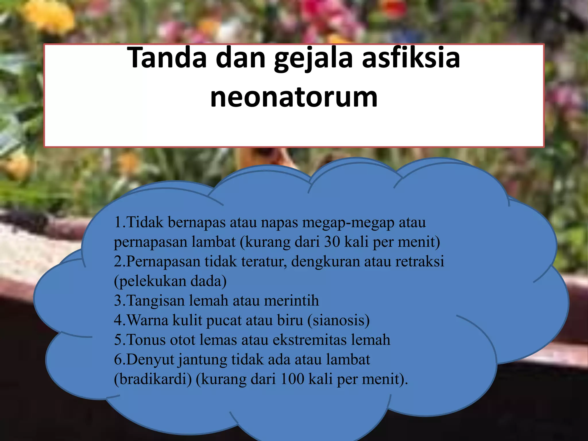 Tanda dan gejala asfiksia neonatorum AKBID PARAMATA RAHA | PPTX