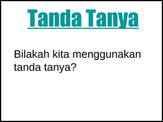 Tanda Seru dan Tanda Soal | PPT