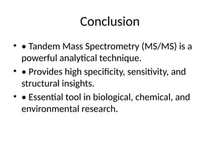 Tandem mass spectroscopy & applications | PPT