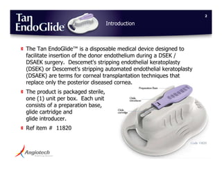 Tan endoglide for lamellar surgery, DSAEK | PPT